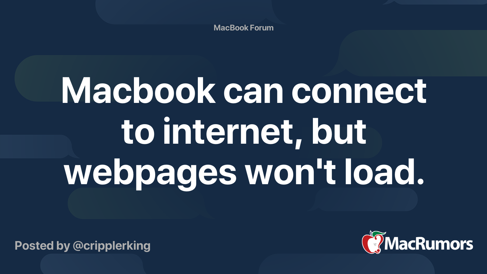 Macbook can connect to internet, but webpages won't load. | MacRumors Forums