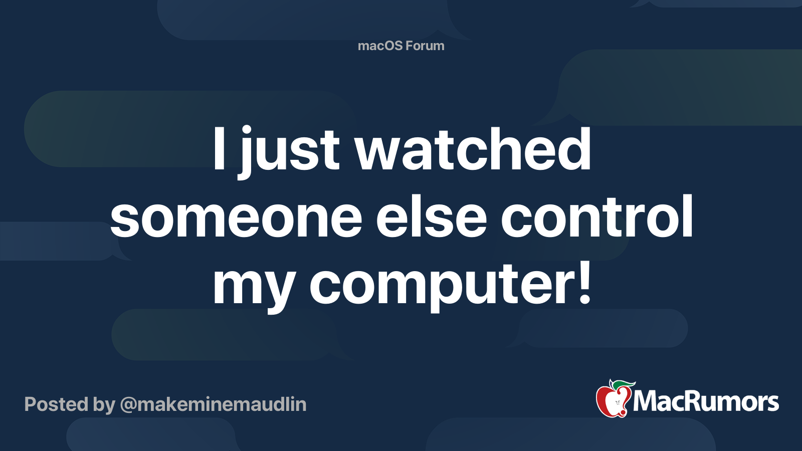 I just watched someone else control my computer! | MacRumors Forums