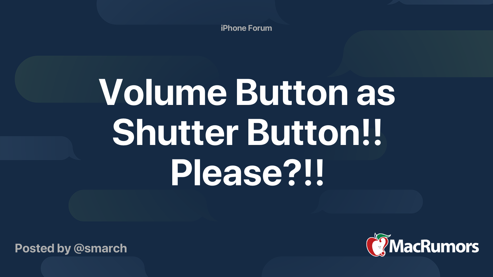 Volume Button as Shutter Button!! Please?!! | MacRumors Forums