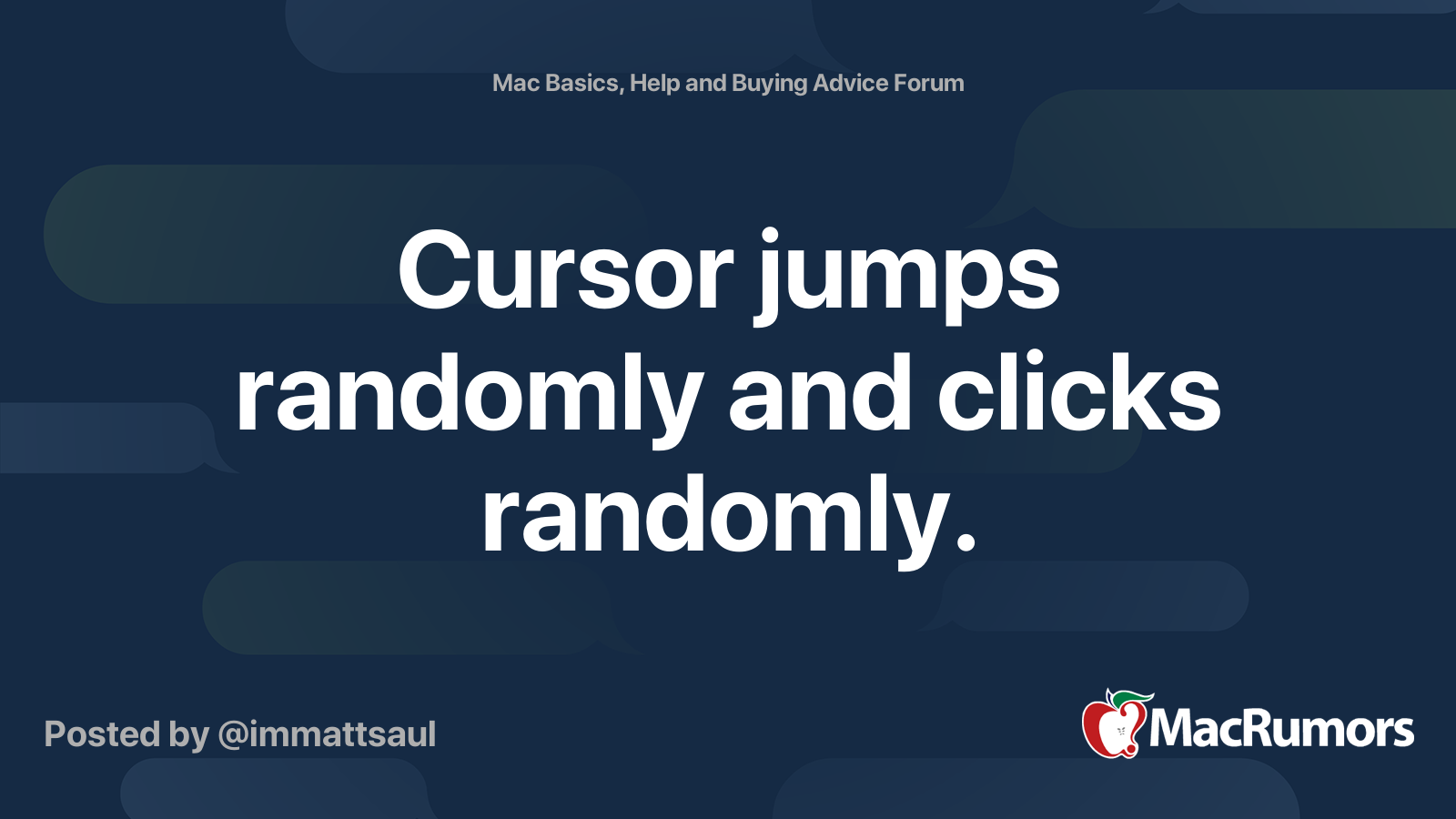 Cursor jumps randomly and clicks randomly. | MacRumors Forums