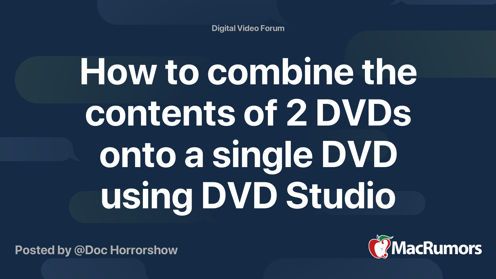 How to combine the contents of 2 DVDs onto a single DVD using DVD ...
