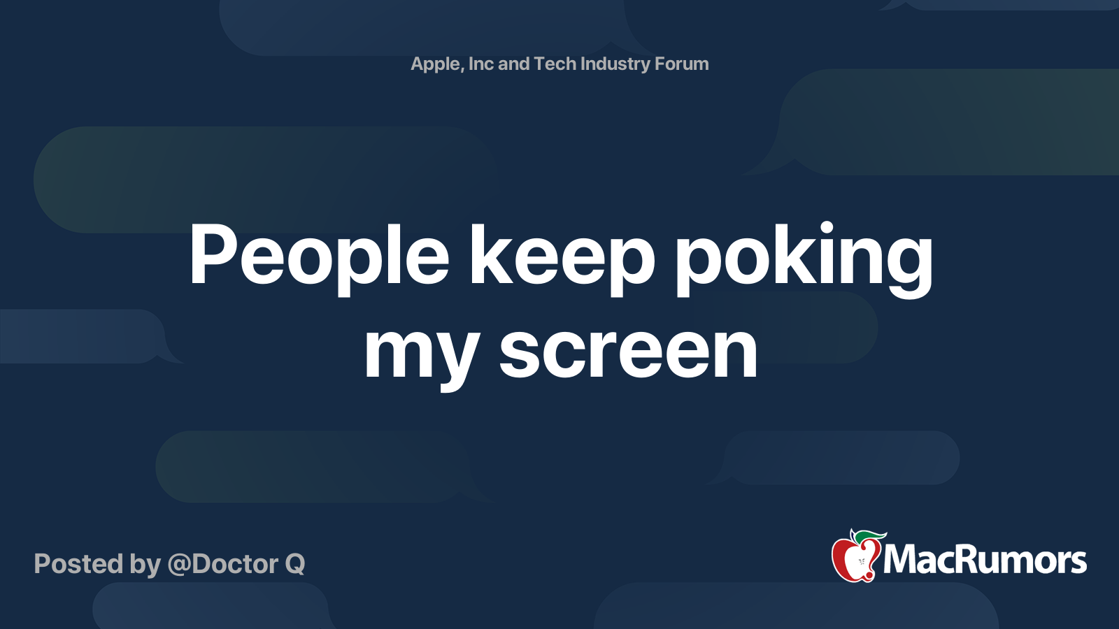 People keep poking my screen | MacRumors Forums