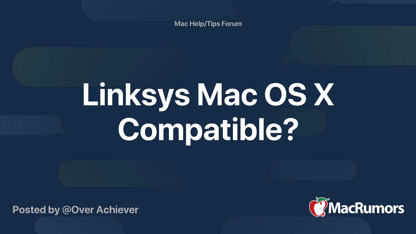 Linksys Mac OS X Compatible? | MacRumors Forums
