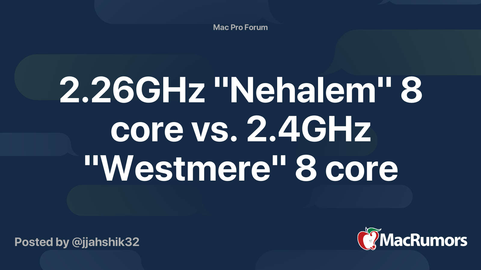 2.26GHz "Nehalem" 8 core vs. 2.4GHz "Westmere" 8 core | MacRumors Forums