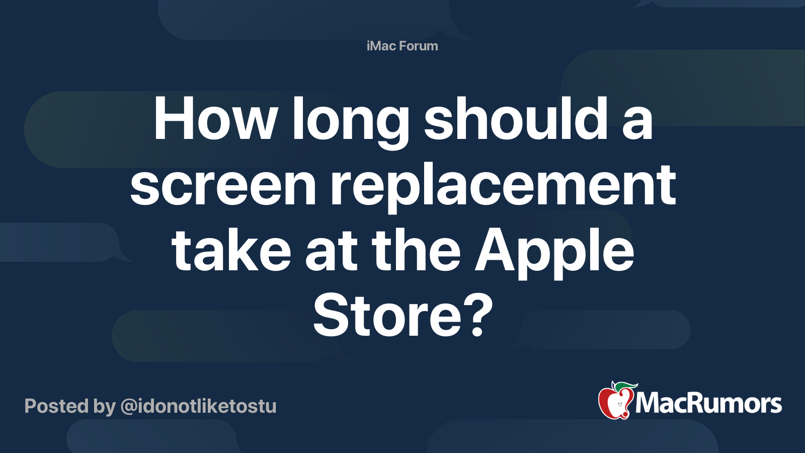 How long should a screen replacement take at the Apple Store ...