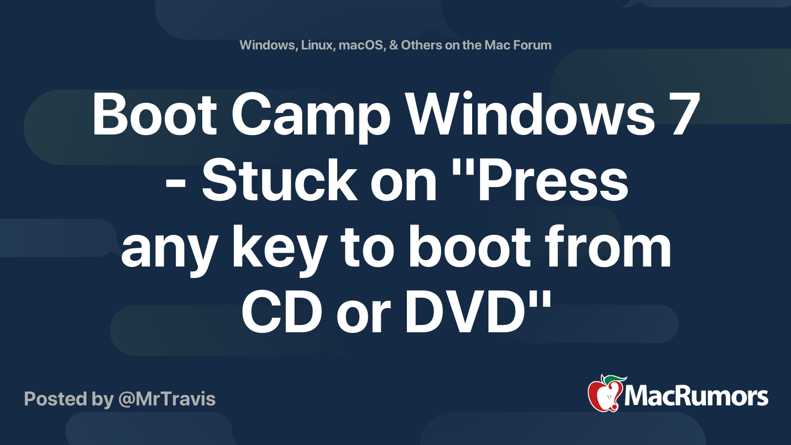 Boot Camp Windows 7 - Stuck on "Press any key to boot from CD or DVD" | MacRumors Forums