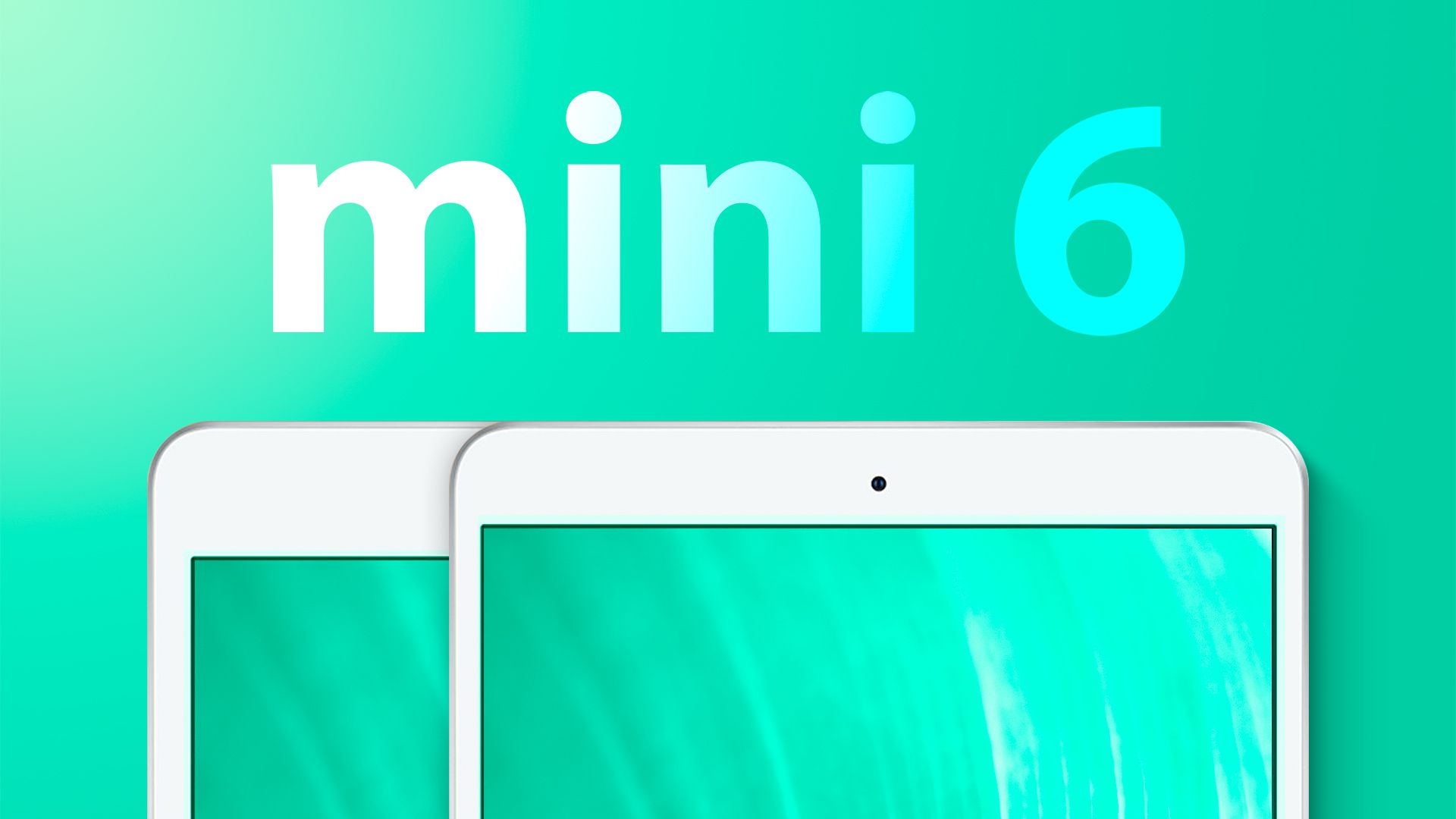 Sixth-Generation iPad Mini With Smaller Bezels, Larger Display, and ...