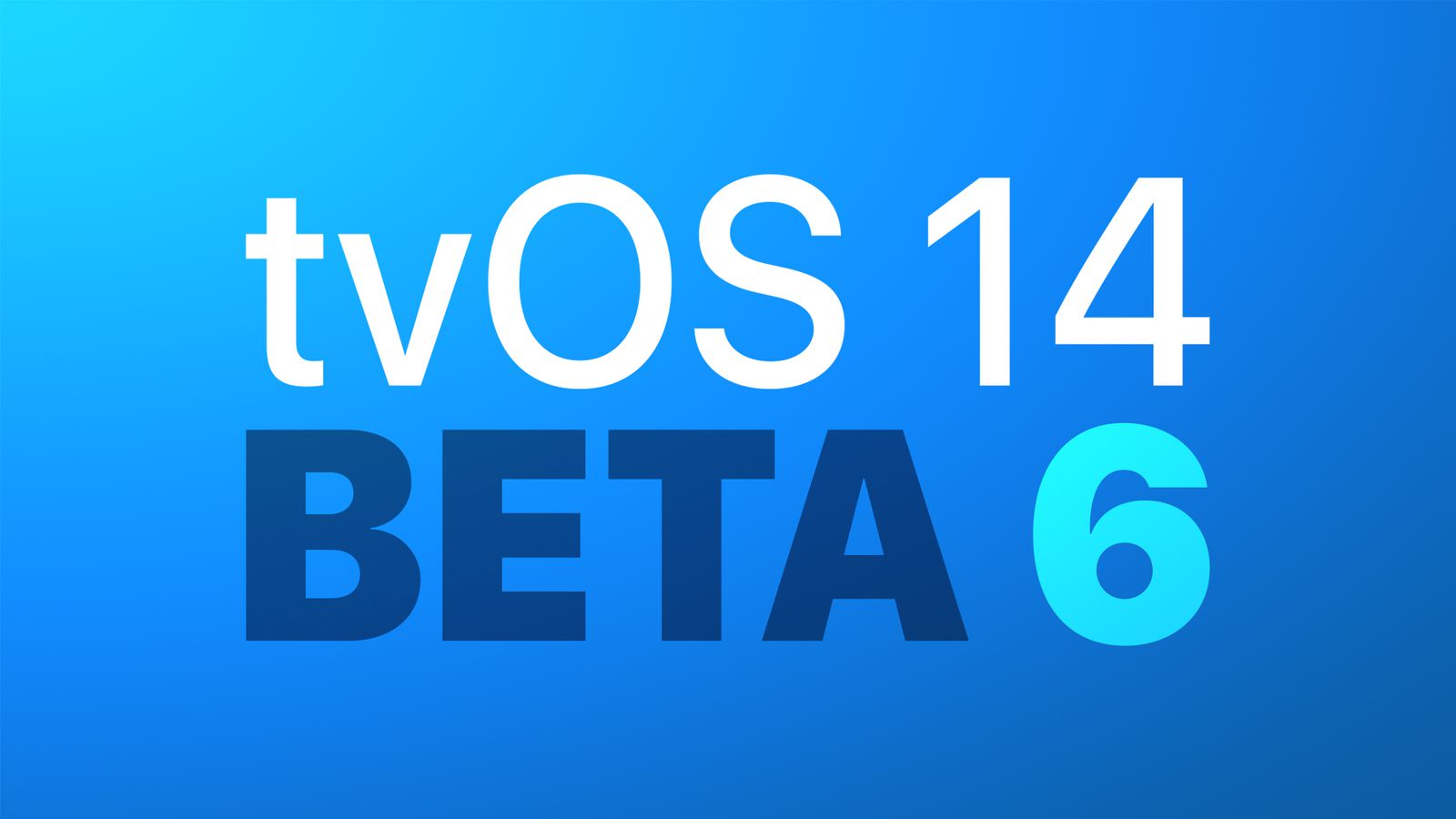 Apple Seeds Sixth Beta of tvOS 14 to Developers [Update: Public Beta Available] - MacRumors