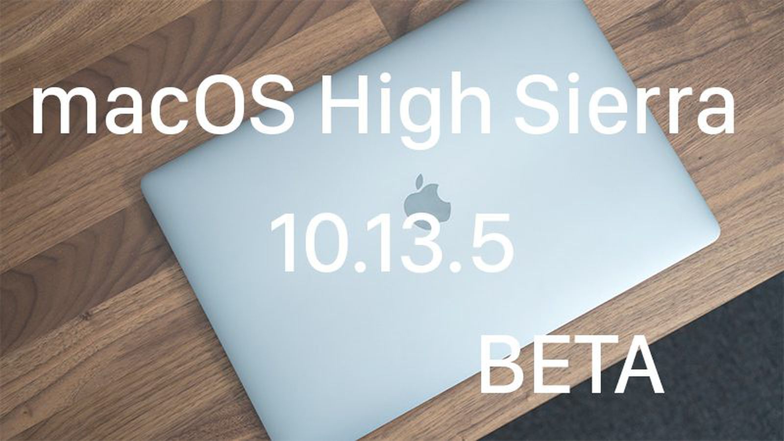 Apple Seeds Third Beta of macOS High Sierra 10.13.5 to Developers [Public Beta Available ...