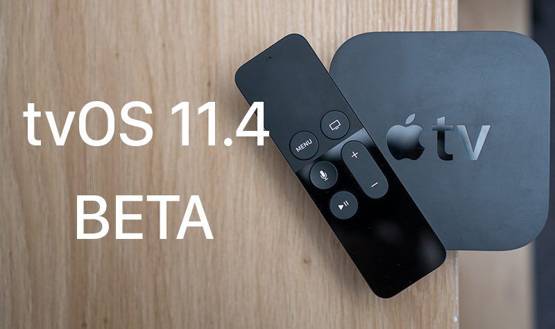 Apple Seeds Fourth Beta of tvOS 11.4 to Developers [Update: Public Beta Available] - MacRumors