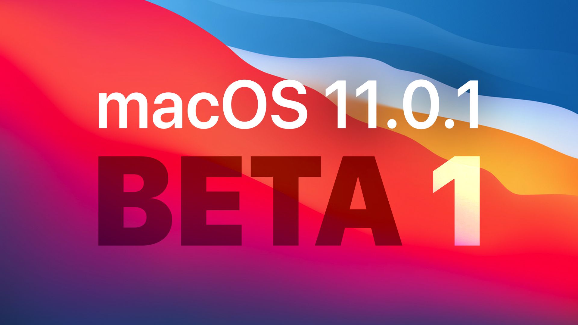 Apple Releases First macOS Big Sur 11.0.1 Beta to Developers [Update ... Apple Releases First macOS Big Sur 11.0.1 Beta to Developers [Update ...