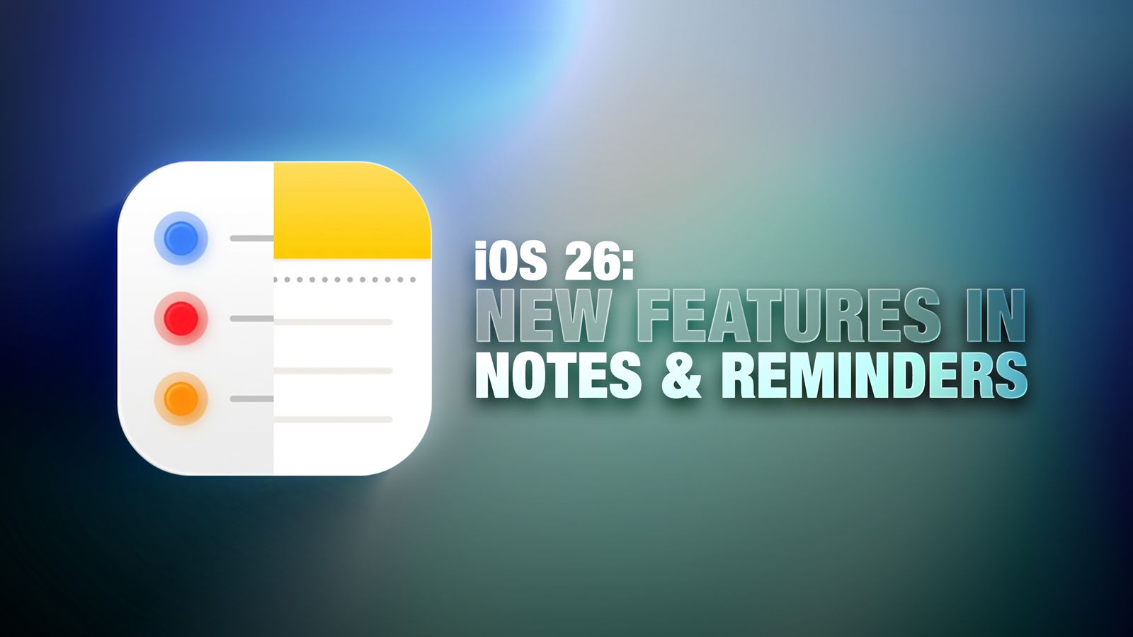 iOS 26: What's New With Notes and Reminders - MacRumors